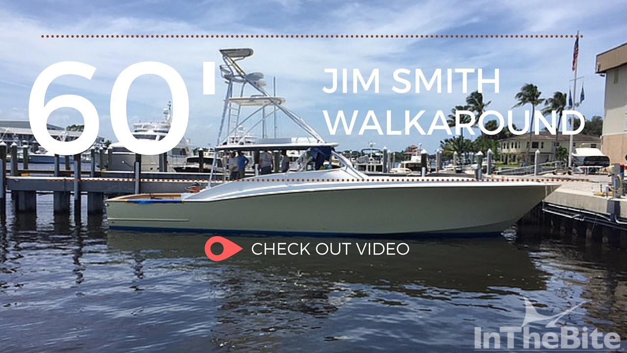 Video: New 60' Walkaround Jim Smith Dona Re Preview - InTheBite
